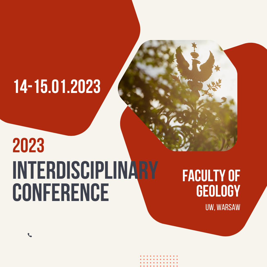 Interdisciplinary Conference, 14-15.01.2023, Faculty of Geology at the ...